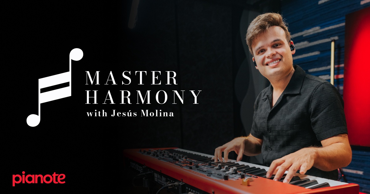 Master Harmony with Jesús Molina | Pianote