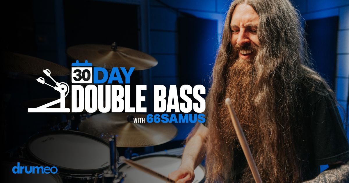 30-Day Double Bass With 66Samus | Drumeo
